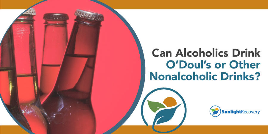 Can Alcoholics Drink O’Doul’s or Other Nonalcoholic Drinks? - Sunlight Recovery | Addiction ...