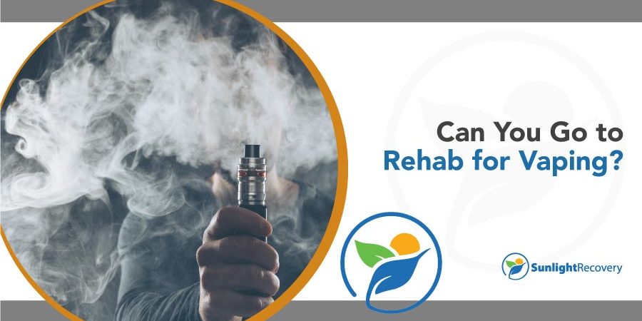 Can You Go to Rehab for Vaping? - Sunlight Recovery | Addiction Treatment