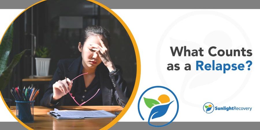 What Counts as a Relapse? - Sunlight Recovery | Addiction Treatment