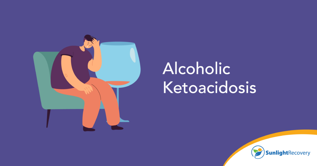 Alcoholic Ketoacidosis What It Is And How To Treat It Sunlight
