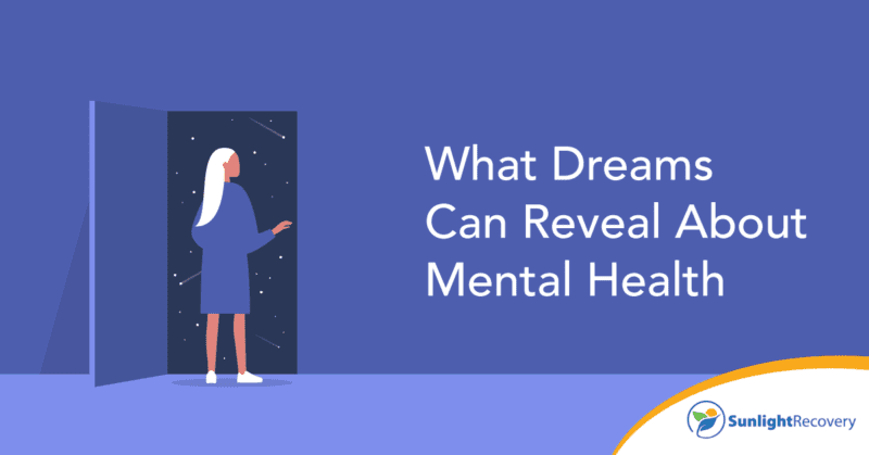 What Dreams Can Reveal About Mental Health - Sunlight Recovery | Boca ...