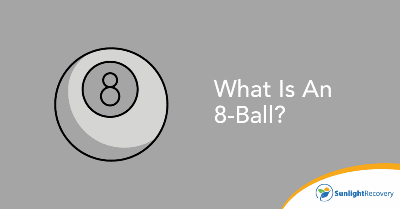 What is an 8-Ball? - Sunlight Recovery | Boca Raton Rehab